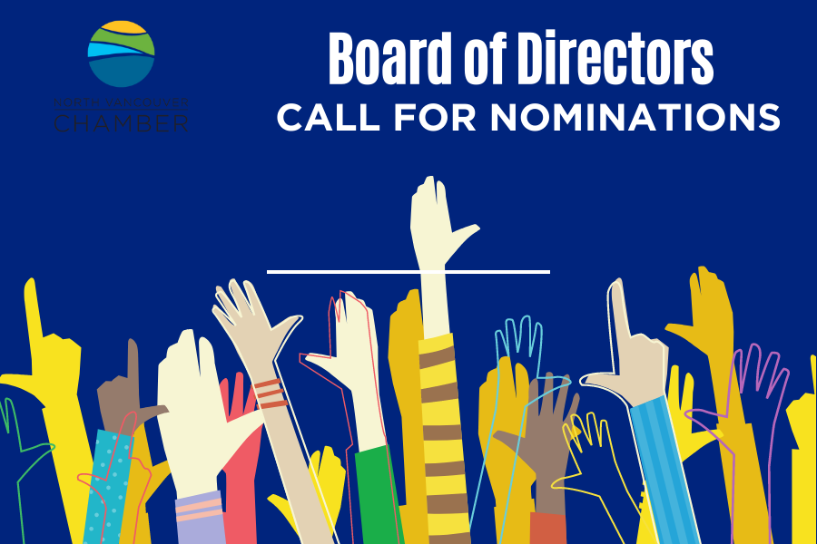 Call for Nominations – North Vancouver Chamber Board of Directors 2024/25 - North Vancouver Chamber